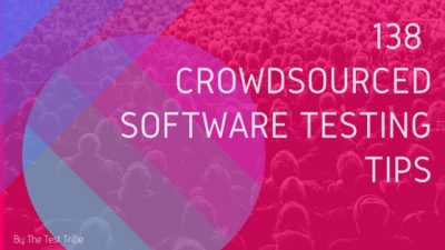 138 Crowdsourced Software Testing Tips