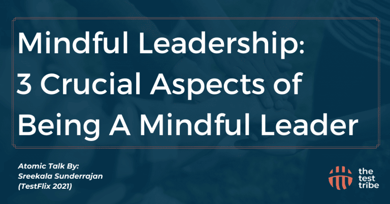 Mindful Leadership: 3 Crucial Aspects of A Mindful Leader