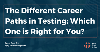 Software Testing Career Paths: Choosing The Right One