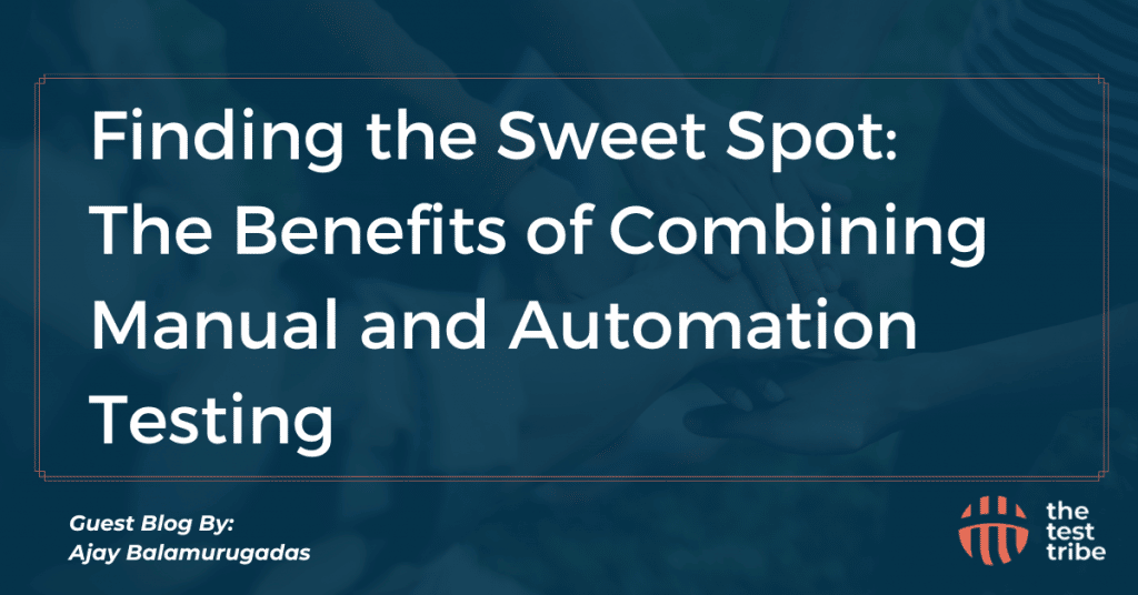 Manual and Automation Testing: Benefits of Combining Both