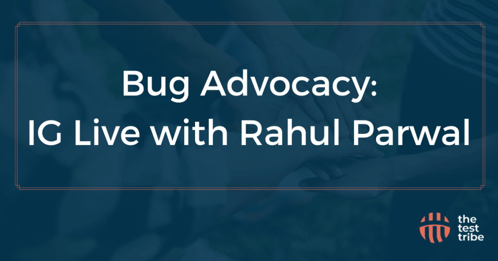 Bug Advocacy - Importance, Steps-Involved, and Tips