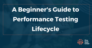 Performance Testing Life Cycle for Beginners (Testing Phases)