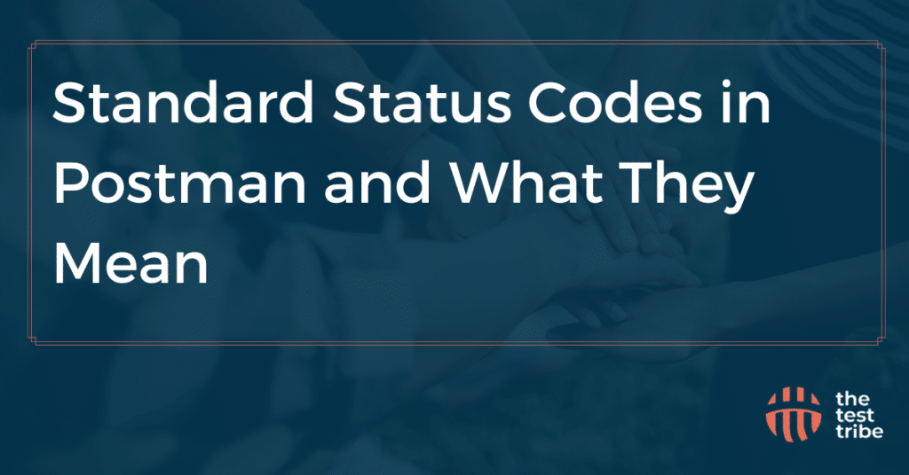 Status Codes In Postman And What They Mean Status Codes In Postman And What They Mean
