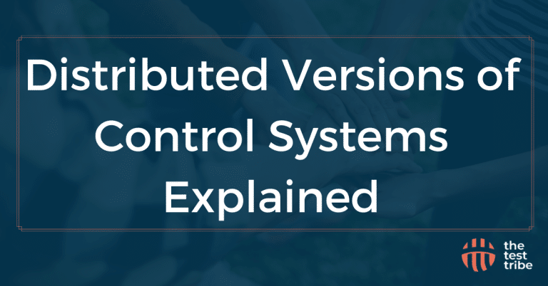 Distributed Version Control Systems Explained - The Test Tribe
