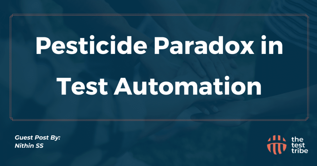 Pesticide Paradox in Test Automation And How To Avoid It?