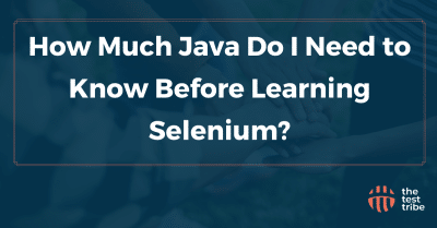 How Much Java Do I Need to Know Before Learning Selenium? - The Test Tribe