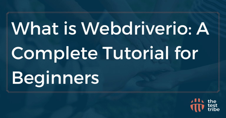 What is Webdriverio: A Complete Tutorial for Beginners - The Test Tribe