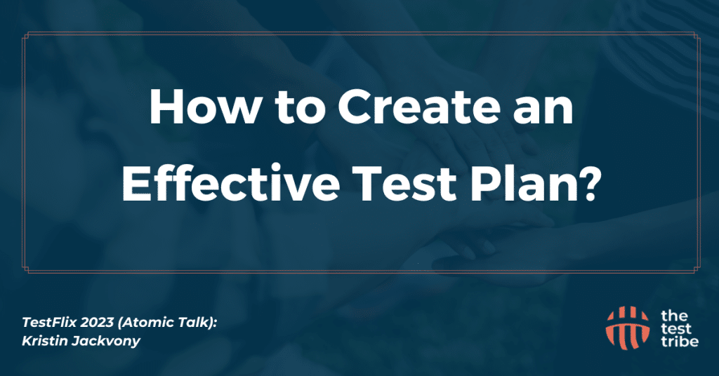 How to Create an Effective Test Plan That Works?