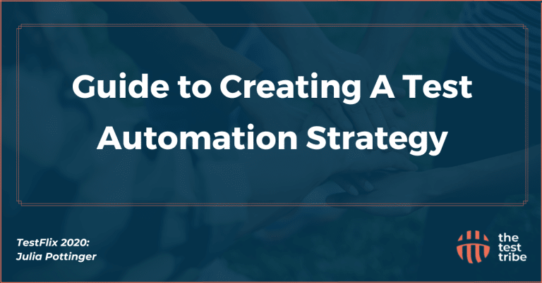 Guide to Creating A Test Automation Strategy - The Test Tribe