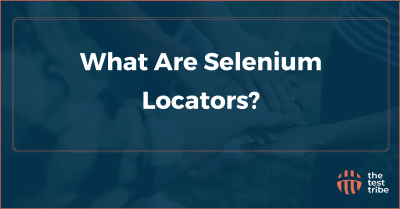 Selenium Locators Explained (with Types and Methods) - The Test Tribe