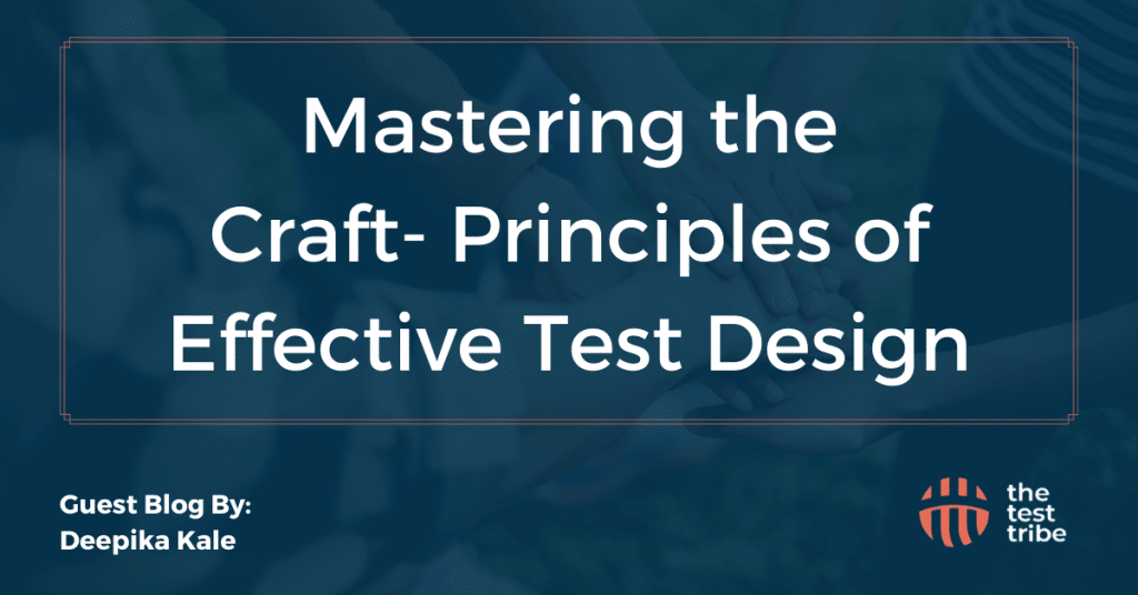 6 Principles of Effective Test Design - The Test Tribe