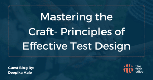 6 Principles of Effective Test Design - The Test Tribe