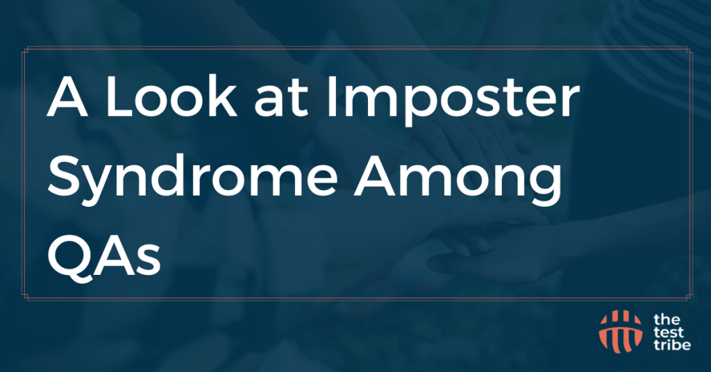 A Look at Imposter Syndrome Among QAs - The Test Tribe