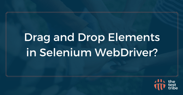 How To Drag And Drop Elements When Using Selenium Webdriver The Test