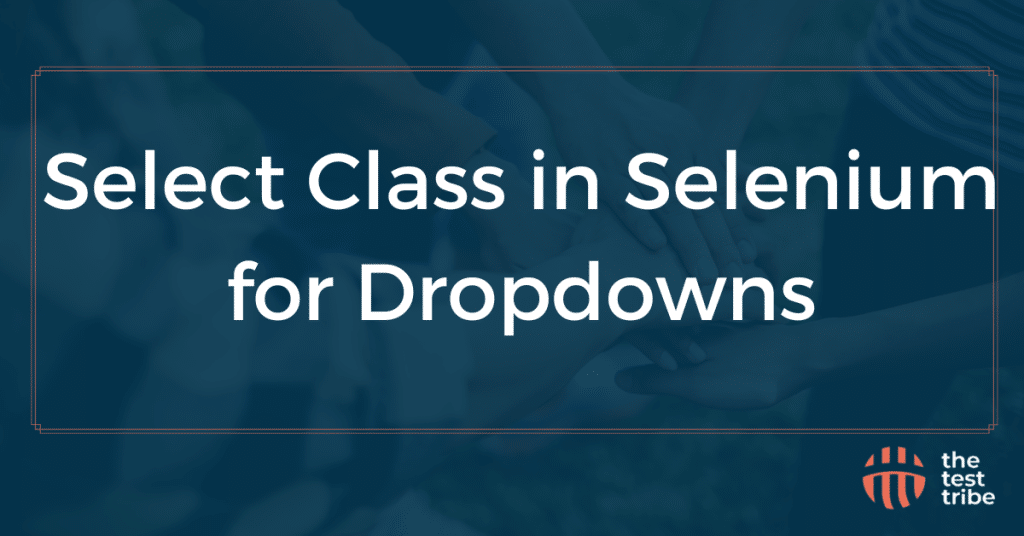 Select Class in Selenium for Dropdowns